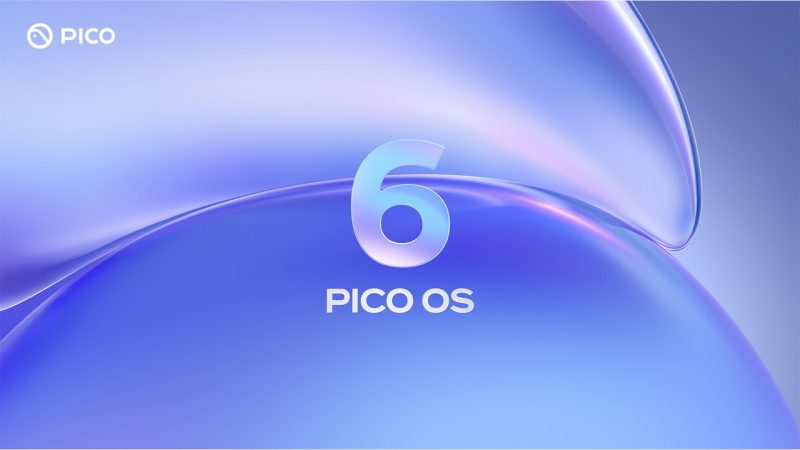 PICO OS 6 Transforms XR With New Spatial Engine, Project Swan Coming ...